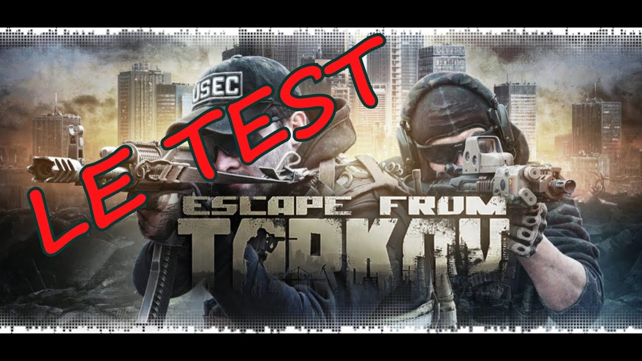 Escape from Tarkov LE TEST - YouTube