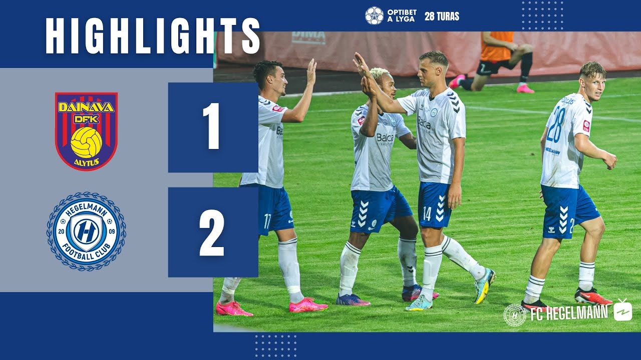 Optibet A lyga 28 turas: DFK Dainava x FC Hegelmann | HIGHLIGHTS - YouTube