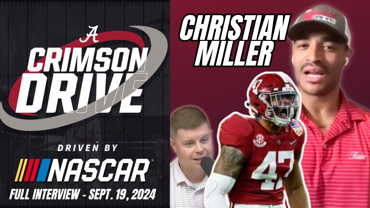 Alabama Football - Christian Miller - Crimson Drive Interview - 09-19 ...