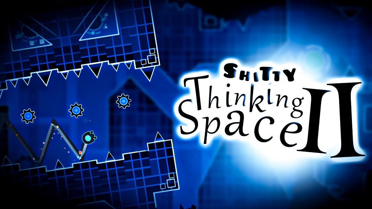 🔥SHITTY THINKING SPACE II 100%🔥| Geometry Dash 2.2 - YouTube