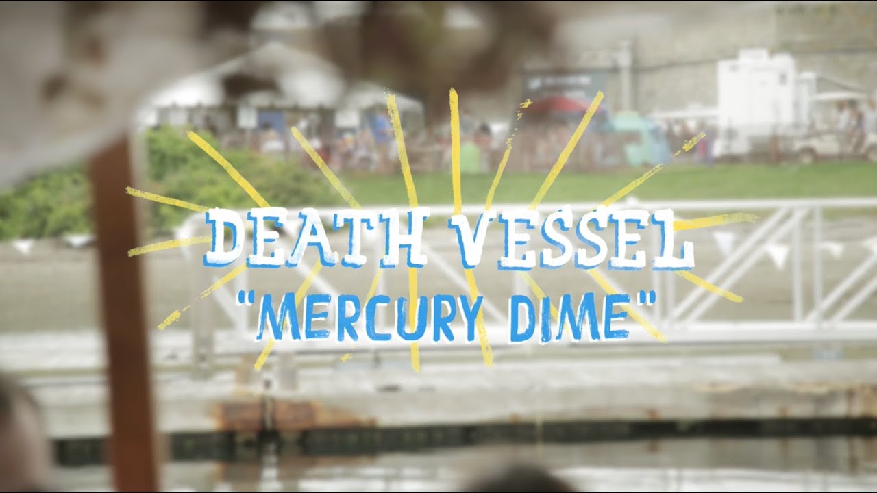 Death Vessel - Mercury Dime | The Wild Honey Pie On The Boat - YouTube
