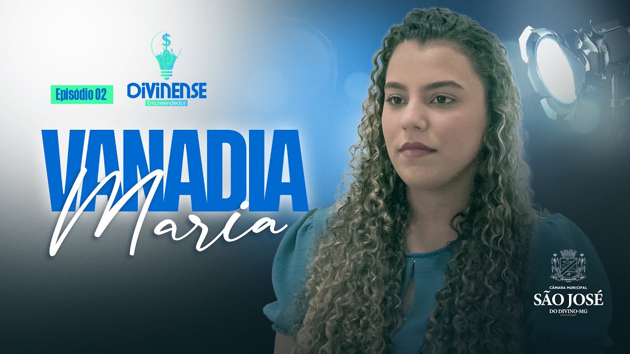 Vanadia Maria - Divinense Empreendedor [ Ep 02] - YouTube