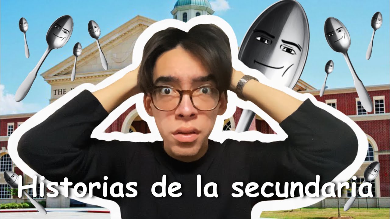 HISTORIAS DE LA SECUNDARIA 😈 - YouTube