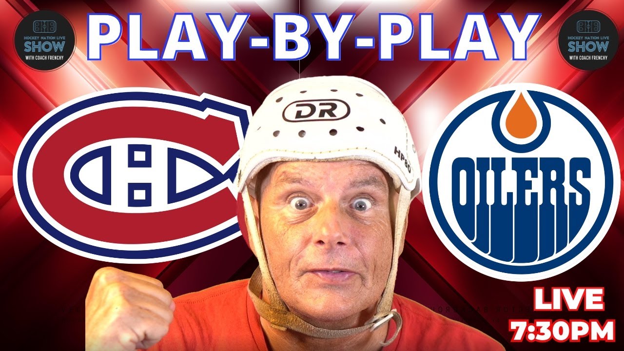 NHL GAME PLAY BY PLAY: OILERS VS CANADIENS - YouTube
