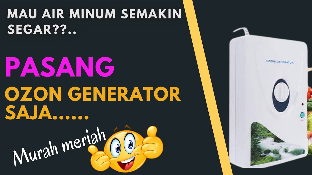 MANFAAT DAN CARA PASANG OZON GENERATOR UNTUK DEPOT AIR MINUM ISI ULANG ...