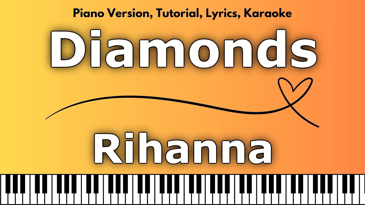 Rihanna - Diamonds (Piano Version, Tutorial, Lyrics, Karaoke) - YouTube