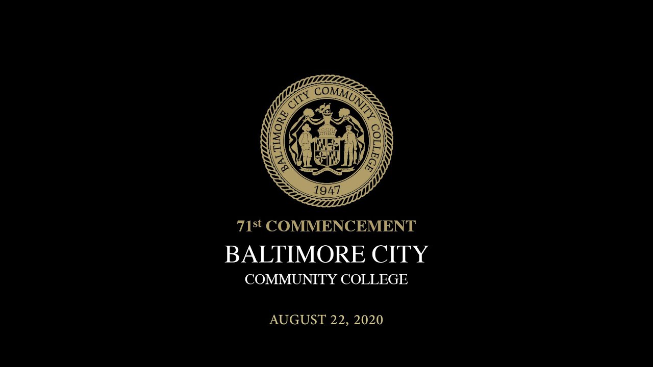 Baltimore City Community College 71st Commencement August 22, 2020 ...