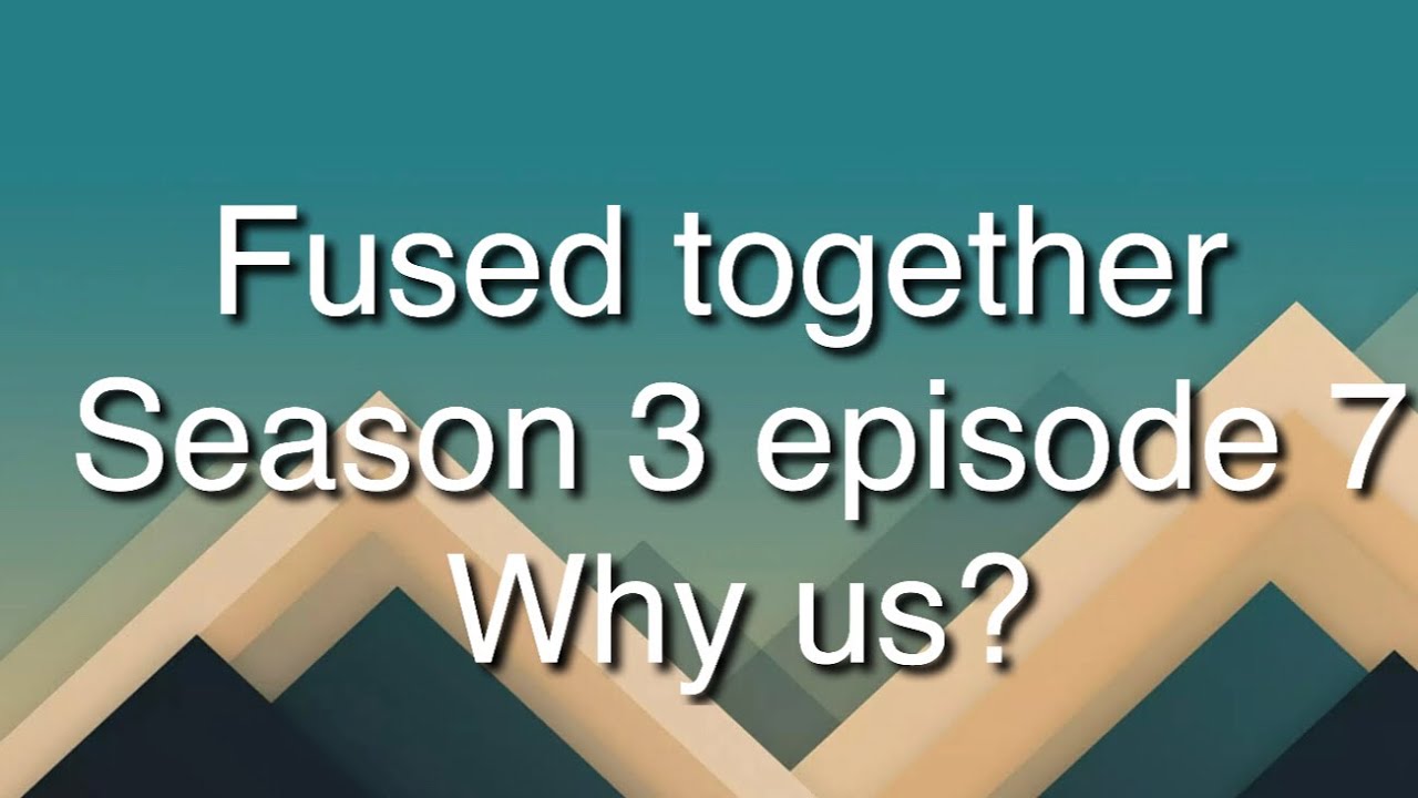 Fused together- season 3 episode 7 \ Why us? (Ryguyrocky) Gacha life - YouTube