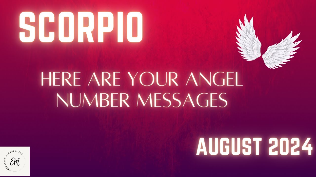 Scorpio ♏️ Here Are Your Angel Number Messages | 1122-1011 | August ...