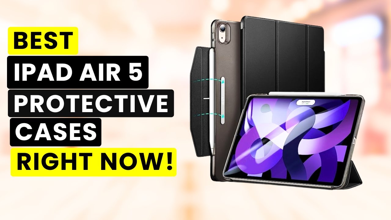 5 Best iPad Air 5 Protective Cases Right Now! 🔥🔥 - YouTube