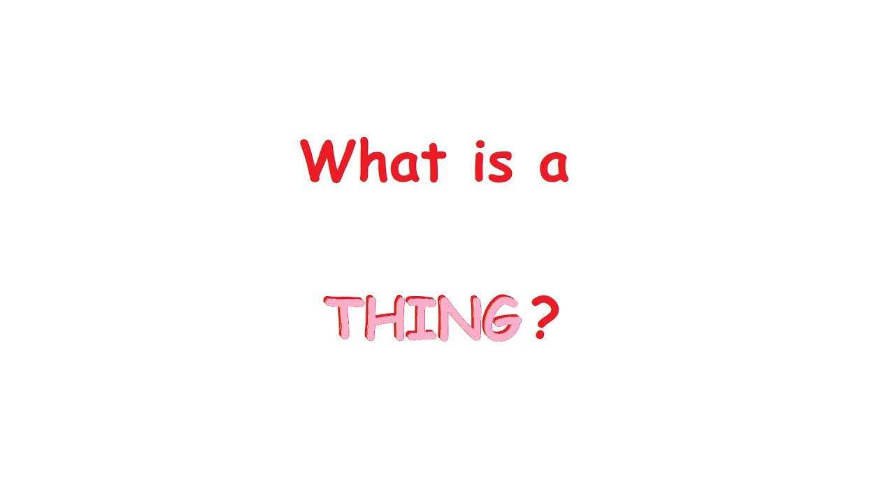 What is a THING? - YouTube