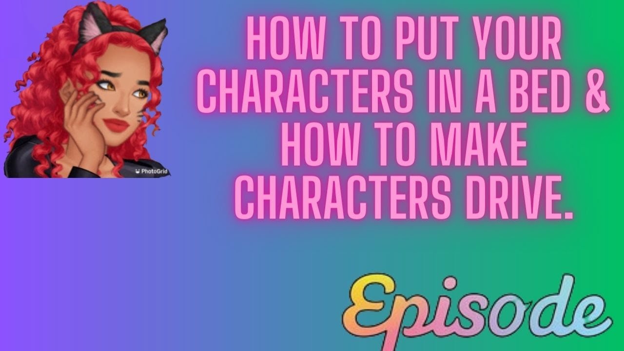 How to put your character in a bed & How to make your Episode ...