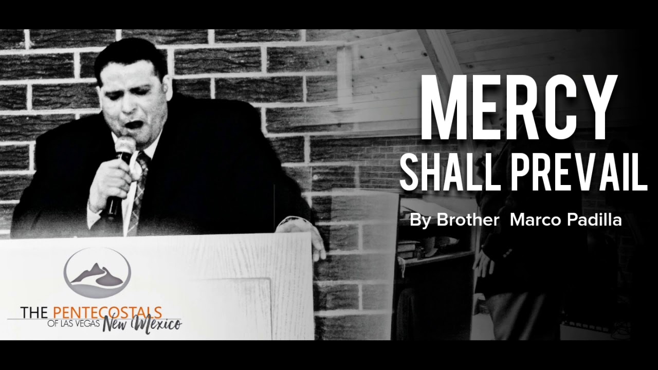 "Mercy Shall Prevail"-Bro. Marco Padilla - YouTube