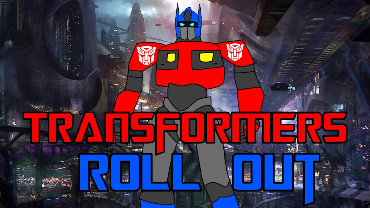 Transformers Roll out song - YouTube