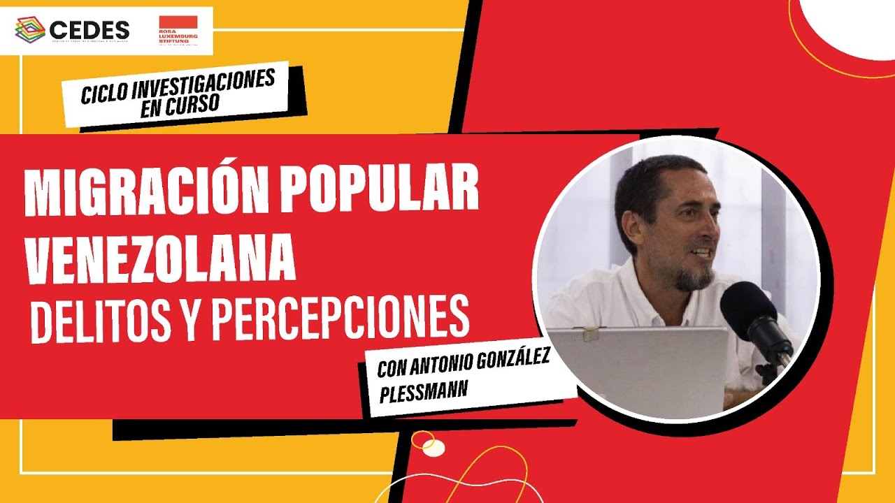 Ciclo Investigaciones en curso: "Migración popular venezolana", por ...