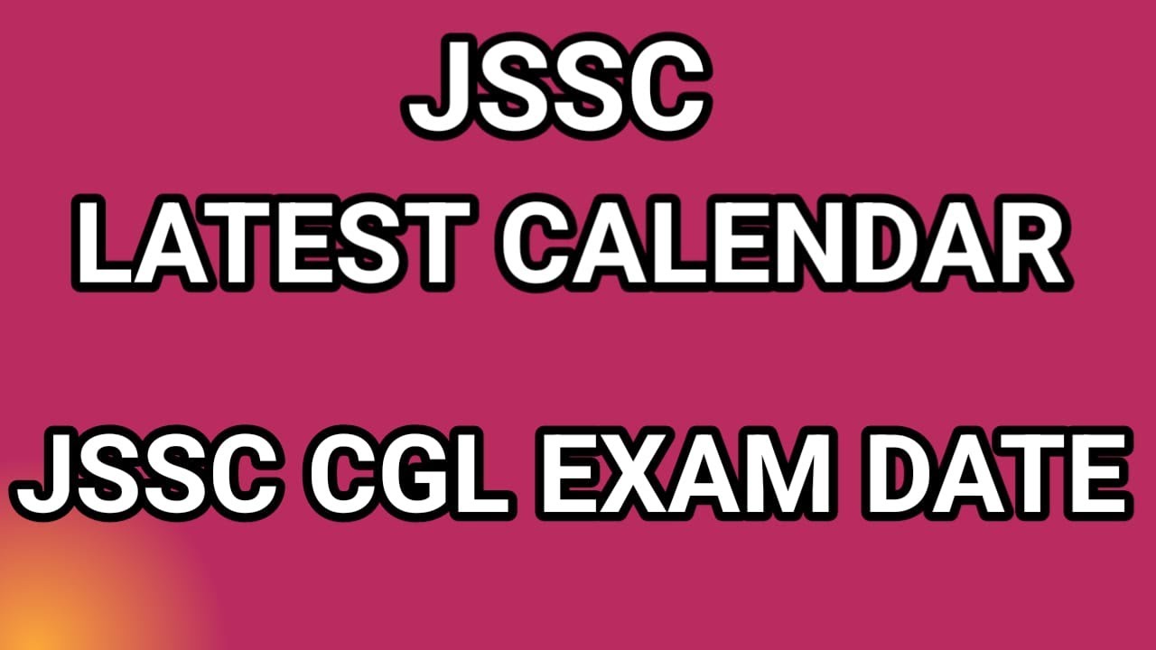 JSSC CGL EXAM DATE JSSC UPDATED CALENDAR Good News YouTube jssc-cgl-exam-date-jssc-updated-calendar-good-news-youtube