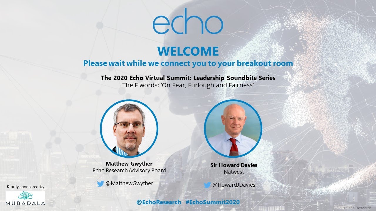 The 2020 Echo Virtual Summit - Matthew Gwyther and Sir Howard Davies ...