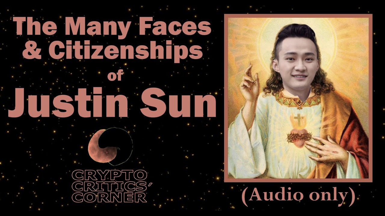 The Many Faces and Citizenships of Justin Sun (Audio Only) - Episode 59 ...