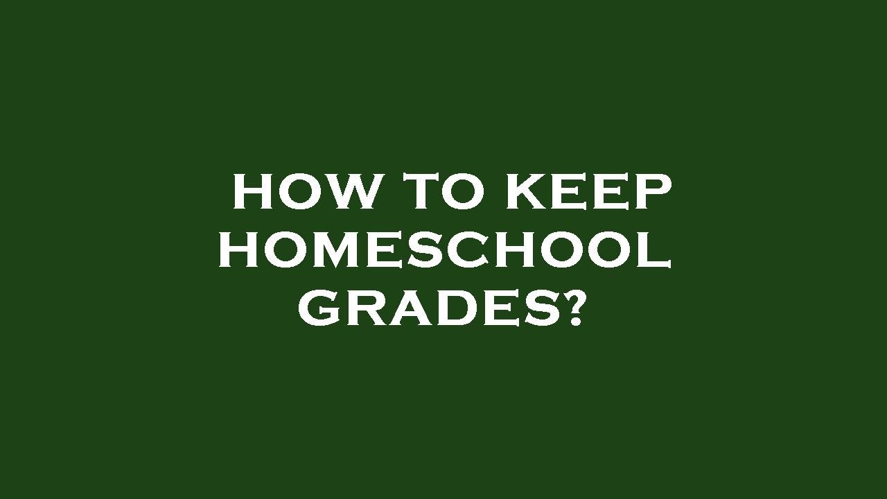 How to keep homeschool grades? - YouTube