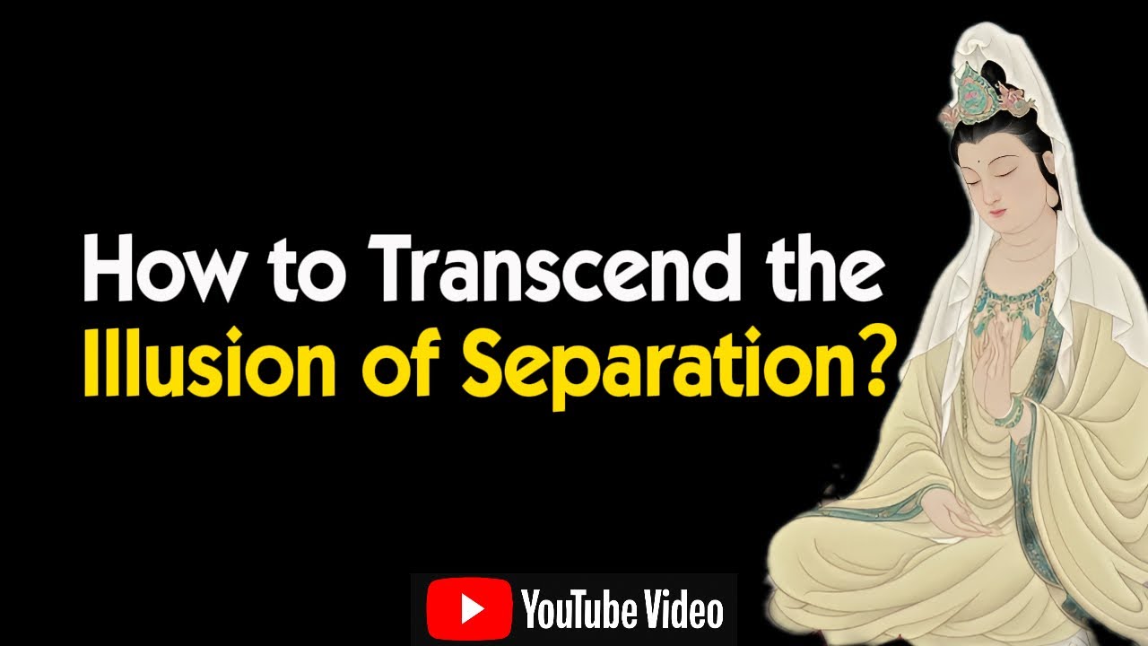 How to Transcend the Illusion of Separation： A Journey from ...
