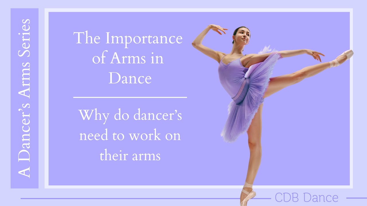 Why do dancers need to work on their arms? - The importance of Arms in ...