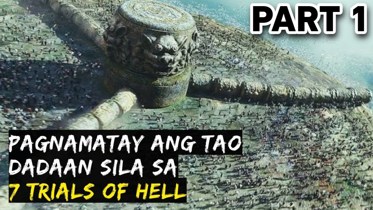 PART 1 | Dadaan Sa 7 TRIALS OF HELL Ang Kaluluwa Ng Tao Pag Namatay | Along With The gods Recap ...
