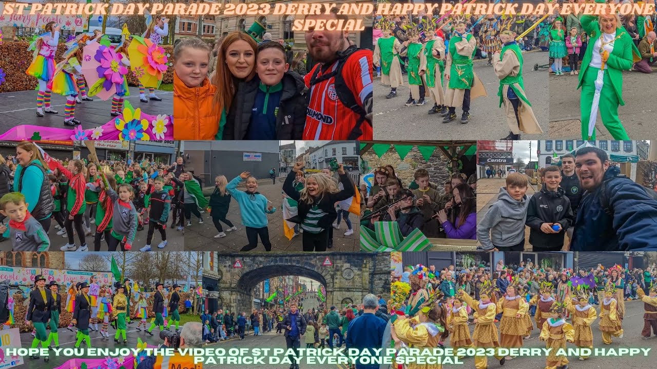 ST PATRICK DAY PARADE 2023 DERRY AND HAPPY PATRICK DAY EVERYONE SPECIAL ...
