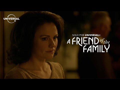 A Friend of the Family | Universal Plus
