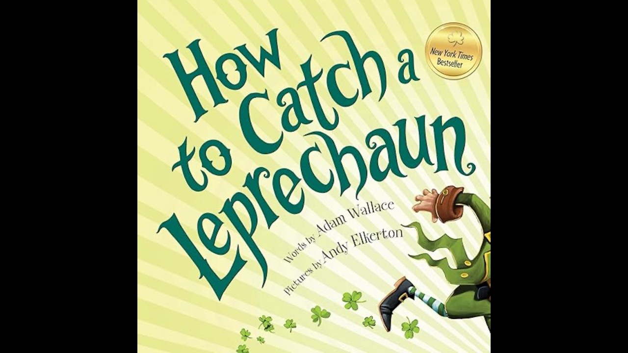 How to Catch a Leprechaun Read Aloud | A St. Patrick’s Day Book for ...