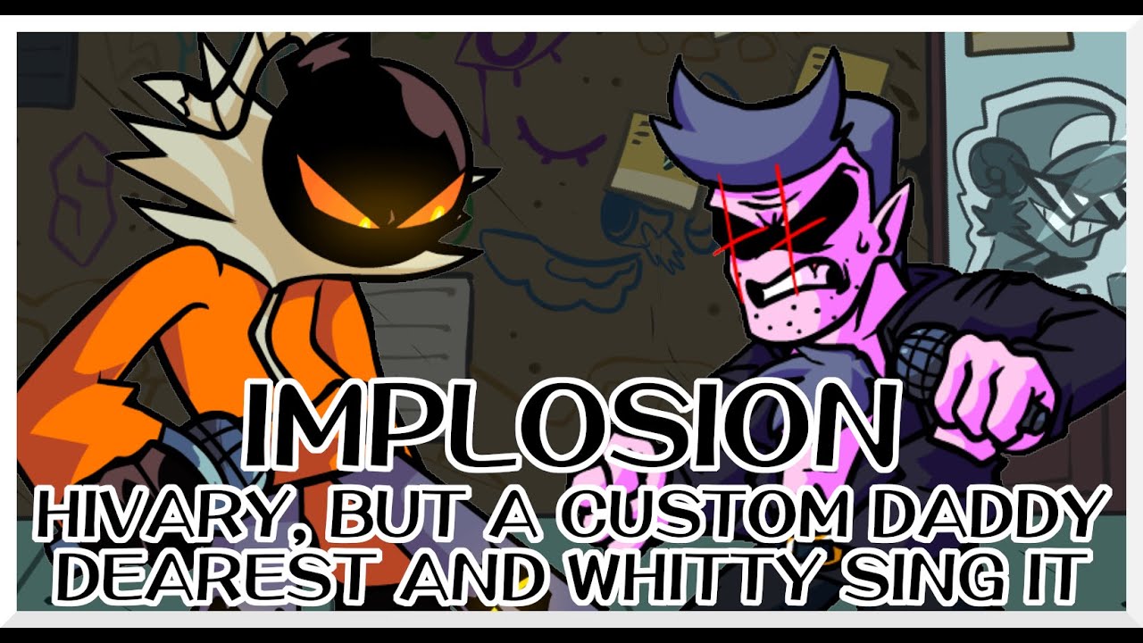 Implosion - Hivary [? Mix] / but a custom Daddy Dearest and Whitty sing ...