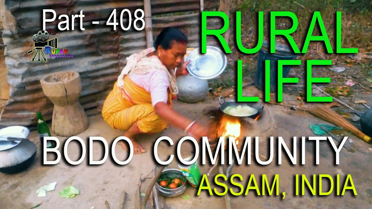 RURAL LIFE OF BODO COMMUNITY IN ASSAM, INDIA, Part - 408 ... - YouTube