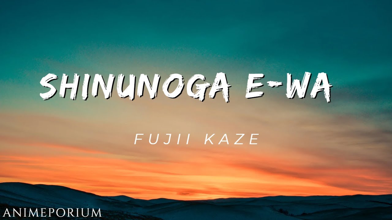 Fujii Kaze Shinunoga - E - Wa [Lyrics] - YouTube