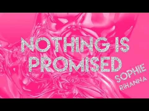 SOPHIE - Nothing Is Promised ft. Rihanna (Live Audio) - YouTube