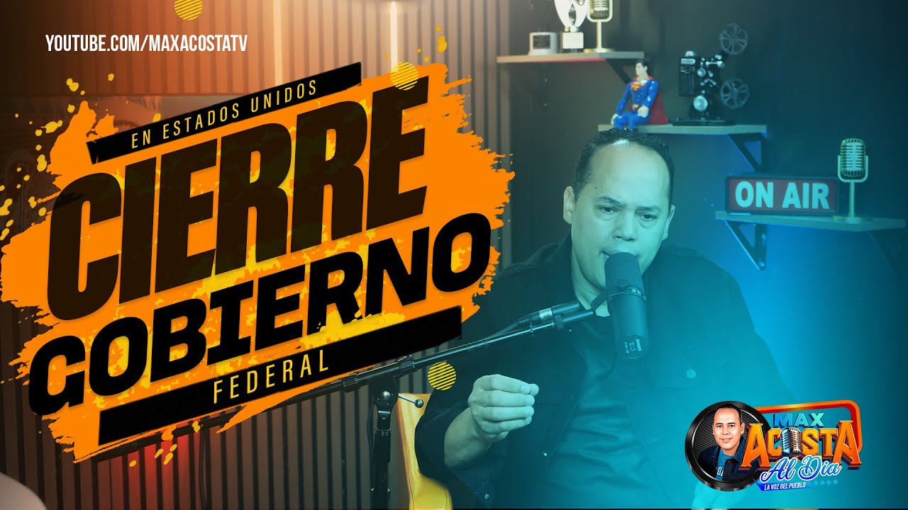 Max Acosta al Dia-Cierre del Gobierno Federal - YouTube