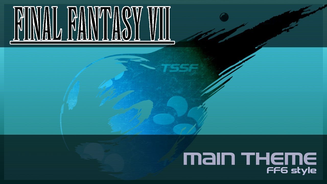 Final Fantasy VII - Main Theme (FF6 remix) - YouTube