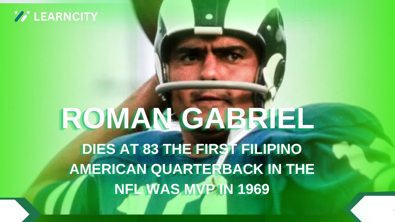 Roman Gabriel dies at 83 The first Filipino American quarterback in the ...