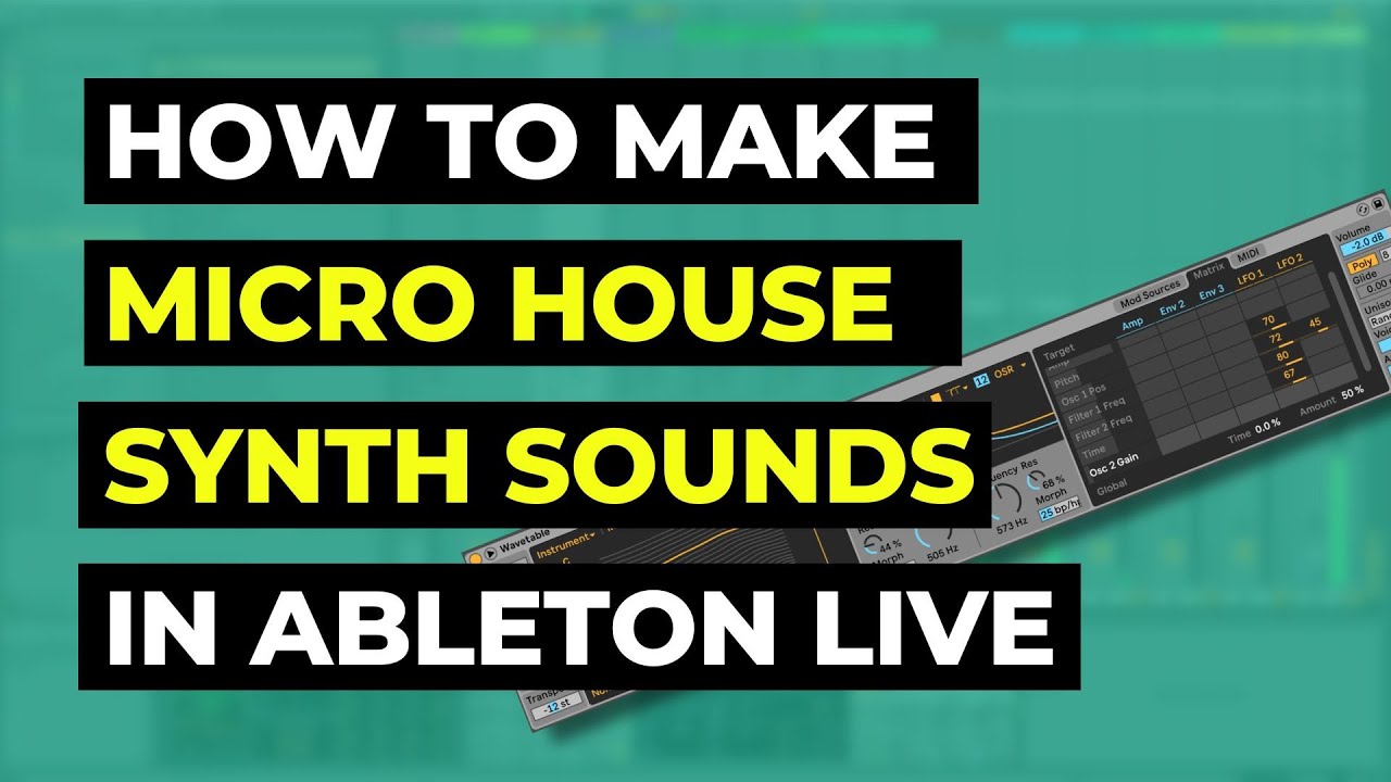 How to make Micro house Synth sounds in Ableton Live (Wavetable Synth) - YouTube