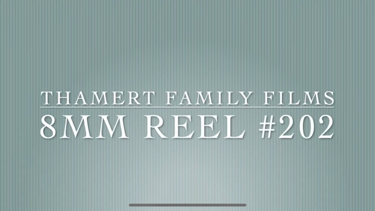 Old Thamert Family Films - Reel #202 - YouTube