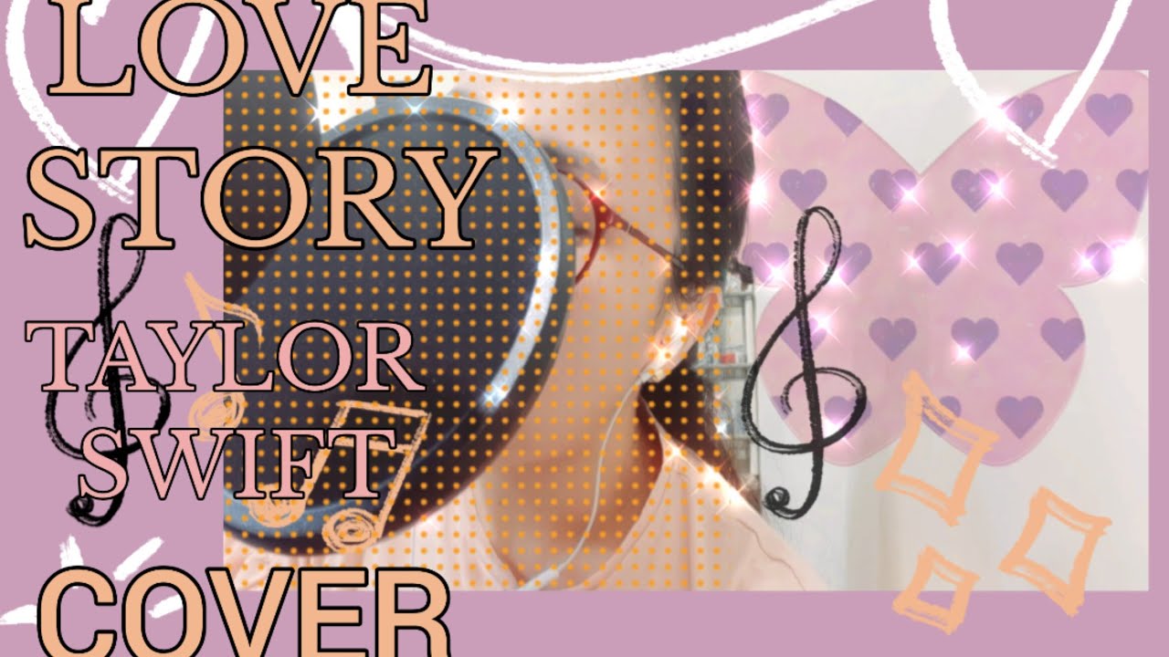 LOVE STORY- TAYLOR SWIFT- COVER - YouTube