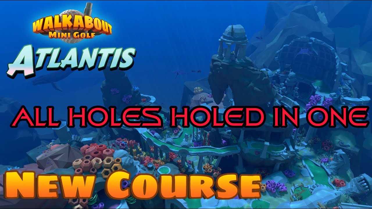 All holes in one New Atlantis course walkabout mini golf all holes ...