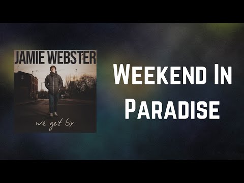 Jamie Webster - Weekend In Paradise (Lyrics)