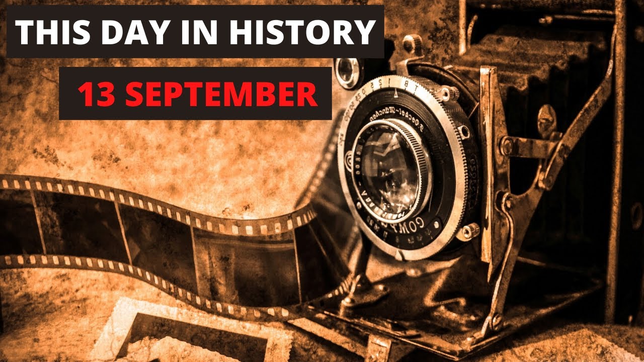 Today in History for September 13th - What Happened on September 13th ...