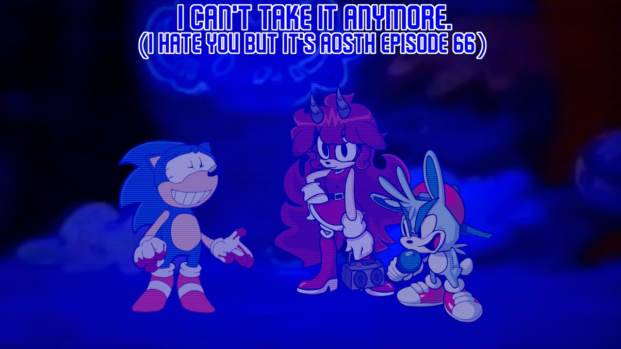 "I CAN'T TAKE IT ANYMORE!" (I Hate You but it's AOSTH Episode 66) - YouTube