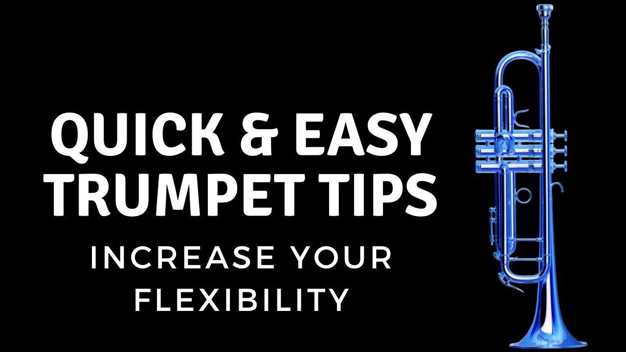 Quick and Easy Trumpet Tips: Increase Your Flexibility - YouTube