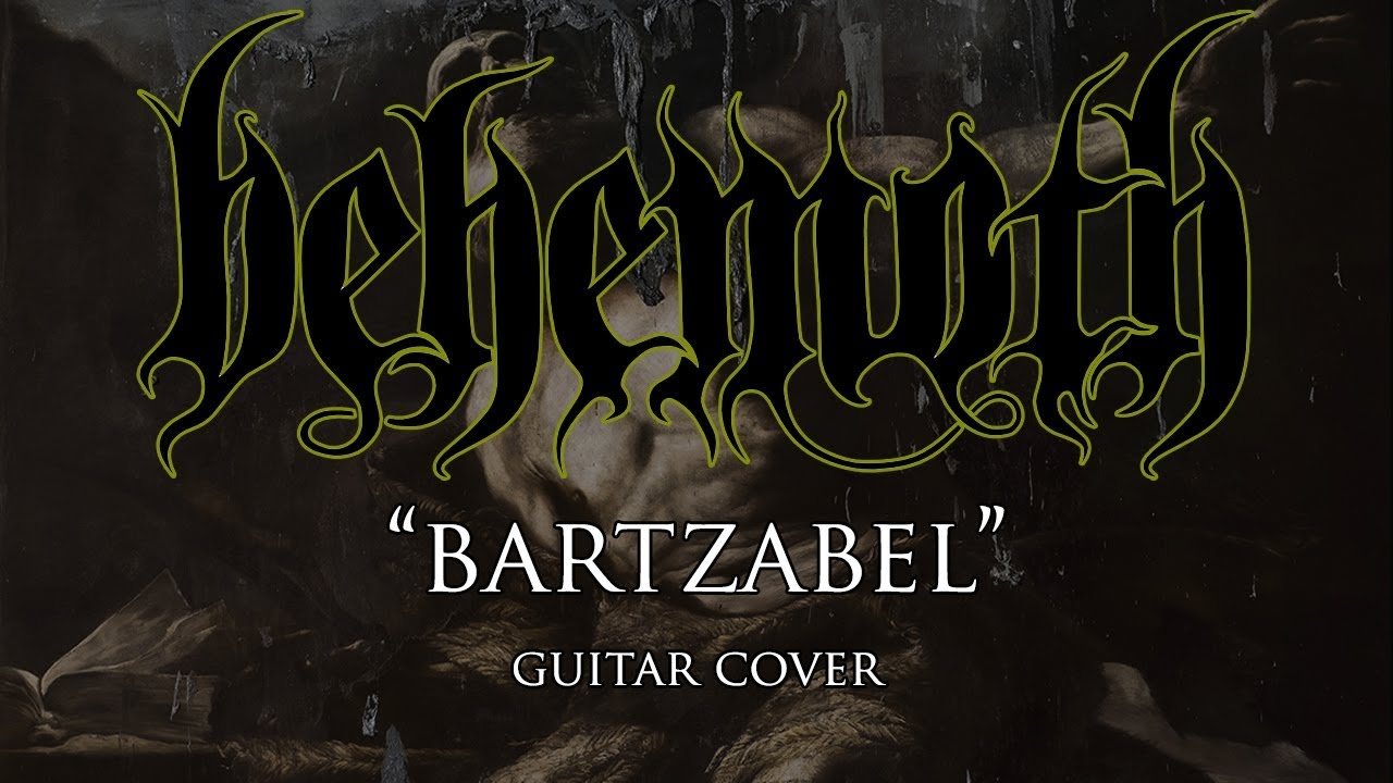 BEHEMOTH - "Bartzabel" | Guitar Cover - YouTube Music