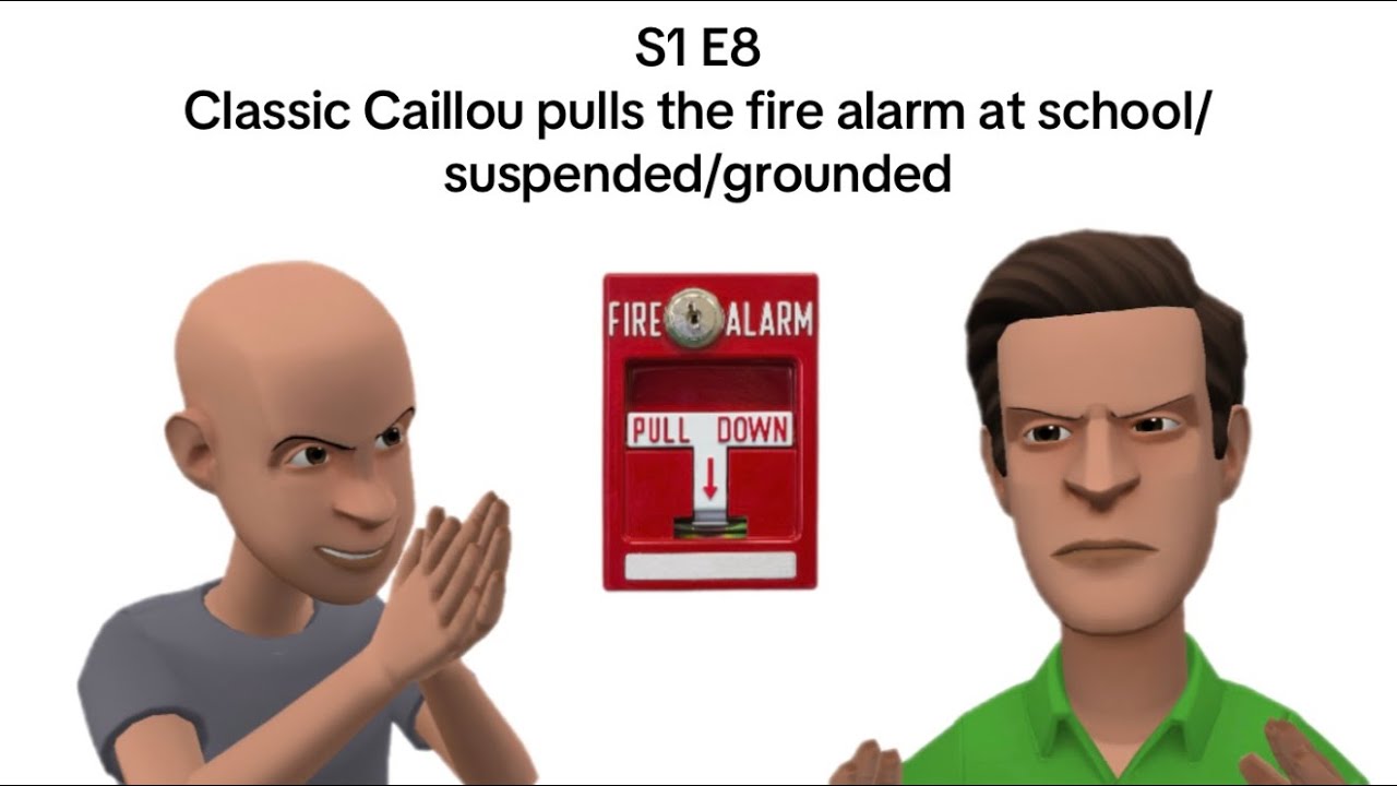 Classic Caillou pulls the fire alarm at school/suspended/grounded (S1 ...
