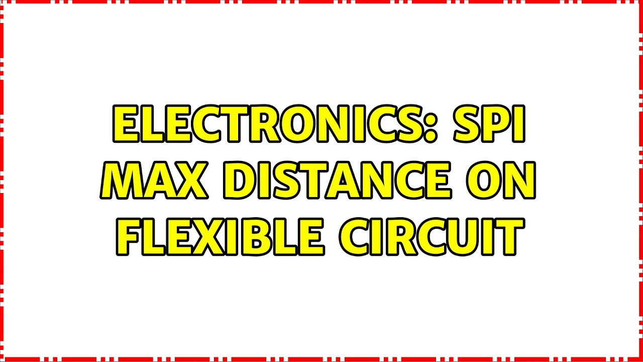 Electronics: SPI max distance on flexible circuit - YouTube