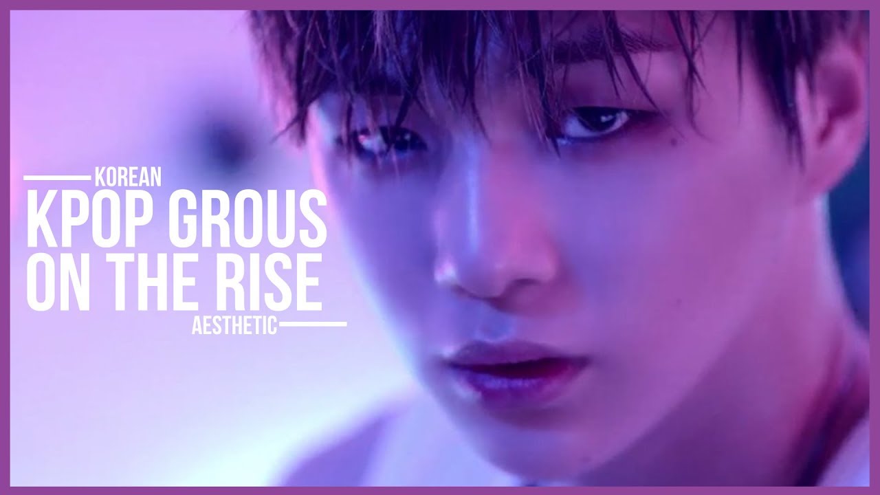 Kpop Groups On The Rise - YouTube