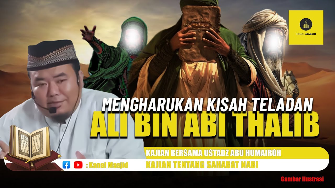 Keistimewaan Sayyidina Ali Bin Abi Thalib kajian bersama Ustadz Abu ...