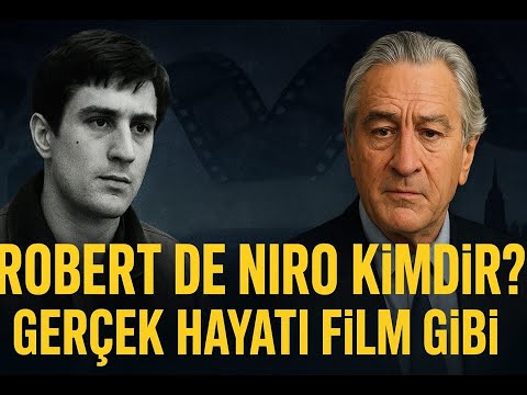 Robert De Niro’nun Hayatı: Mafya Filmlerinden Gerçek Hayat Mücadelesine